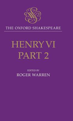 Henry VI, Part II: The Oxford Shakespeare (The ^Aoxford Shakespeare ...