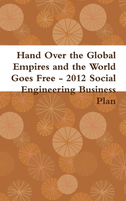 Hand Over the Global Empires and the World Goes Free - 2012 Social ...