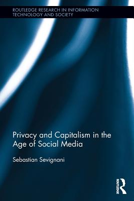 Privacy and Capitalism in the Age of Social Media (Routledge Research ...
