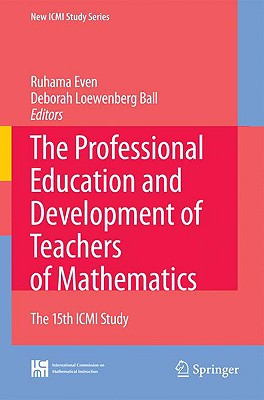 The Professional Education and Development of Teachers of Mathematics ...