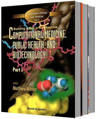 Computational Medicine, Public Health and Biotechnology: Building a Man ...