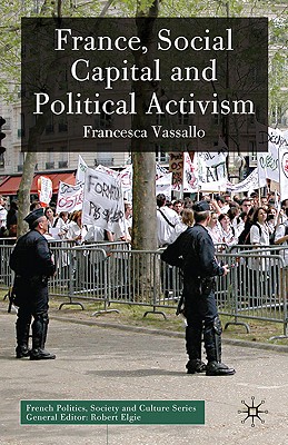 France, Social Capital and Political Activism (French Politics ...