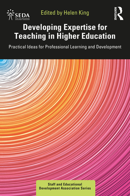 Developing Expertise for Teaching in Higher Education: Practical Ideas ...