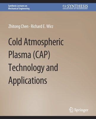 Cold Atmospheric Plasma (Cap) Technology and Applications (Synthesis ...