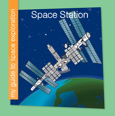 Space Station (My Early Library: My Guide to Space Exploration) | mitpressbookstore