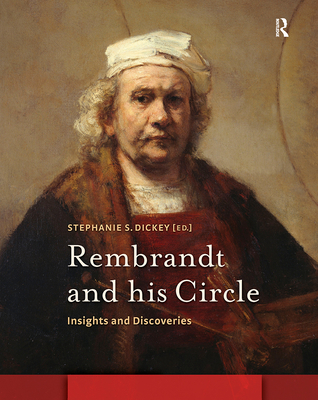 Rembrandt and His Circle: Insights and Discoveries (Hardcover ...