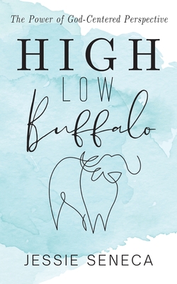 High Low Buffalo: The Power of God-Centered Perspective (Paperback ...