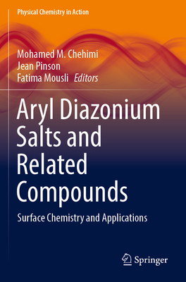 Aryl Diazonium Salts and Related Compounds: Surface Chemistry and Applications (Physical ...
