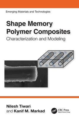 Shape Memory Polymer Composites: Characterization and Modeling ...