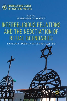 Interreligious Relations and the Negotiation of Ritual Boundaries: Explorations in ...