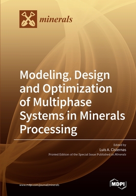 Modeling, Design and Optimization of Multiphase Systems in Minerals Processing (Paperback ...