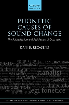 Phonetic Causes of Sound Change: The Palatalization and Assibilation of ...