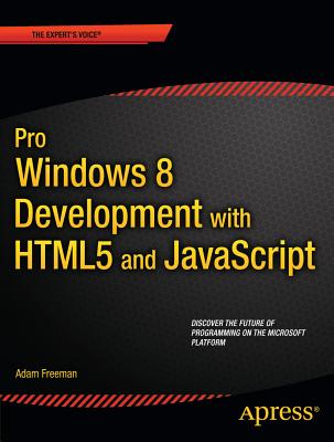 Pro Windows 8 Development with HTML5 and JavaScript (Expert's Voice in Microsoft) | Hooked