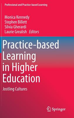Practice-Based Learning in Higher Education: Jostling Cultures ...