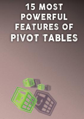 15 Most Powerful Features of Pivot Tables!: Save Your Time With MS ...