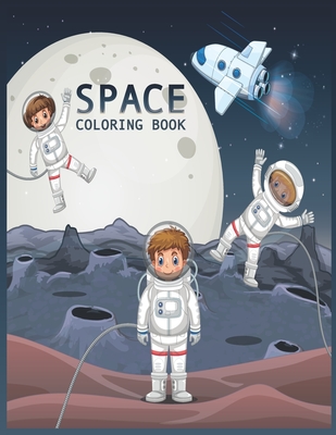 Space Coloring Book: for kids Fantastic Outer Space Coloring with ...