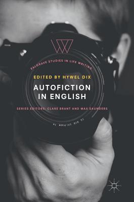 Autofiction in English (Palgrave Studies in Life Writing ...