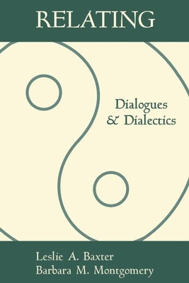 Relating: Dialogues and Dialectics (The Guilford Communication Series ...