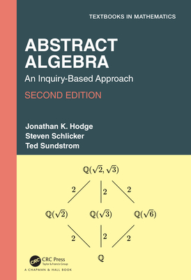 Abstract Algebra: An Inquiry-Based Approach (Textbooks in Mathematics) | mitpressbookstore