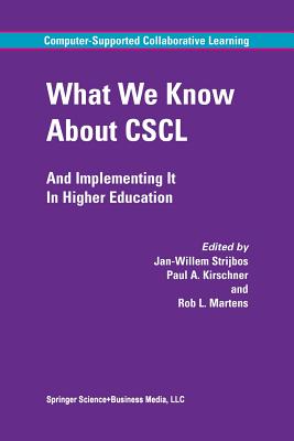 What We Know about Cscl: And Implementing It in Higher Education ...