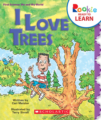 I Love Trees (Rookie Ready to Learn: First Science: Me and My World ...