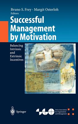 Successful Management by Motivation: Balancing Intrinsic and Extrinsic ...