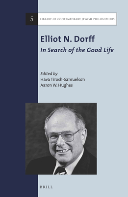 Elliot N. Dorff: In Search of the Good Life (Library of Contemporary ...