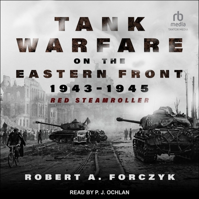 Tank Warfare on the Eastern Front, 1943-1945: Red Steamroller (Compact ...
