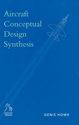 Aircraft Conceptual Design Synthesis (Aerospace #5) (Hardcover ...