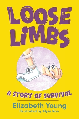Loose Limbs: A Story of Survival (Paperback) | Harvard Book Store