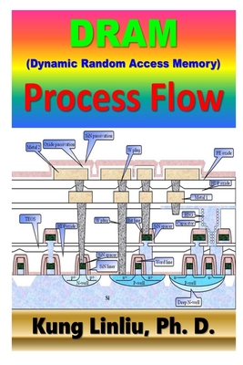 DRAM (Dynamic Random Access Memory) Process Flow (Paperback) | Snowbound Books