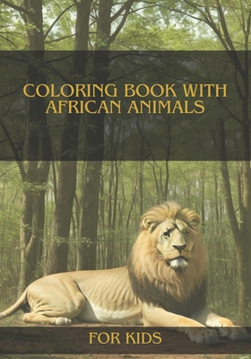 Coloring book with African animals: The best coloring book with African ...
