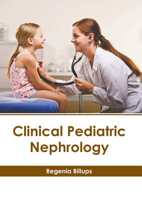 Clinical Pediatric Nephrology (Hardcover) | Vroman's Bookstore