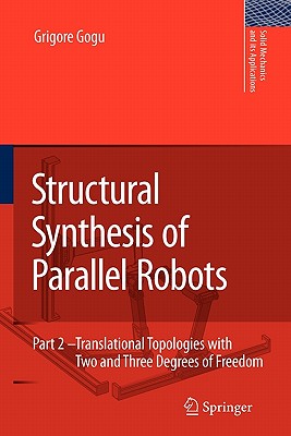 Structural Synthesis of Parallel Robots: Part 2: Translational Topologies with Two and Three ...
