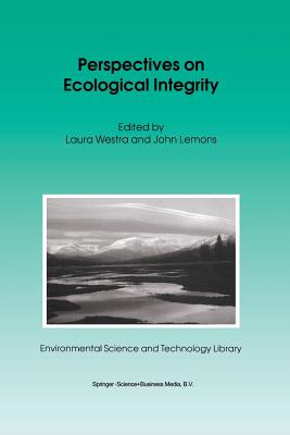 Perspectives on Ecological Integrity (Environmental Science and ...