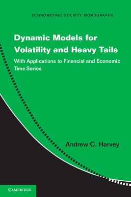 Dynamic Models for Volatility and Heavy Tails: With Applications to Financial and Economic Time ...