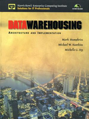 Data Warehousing: Architecture and Implementation [With *] (Harris Kern ...