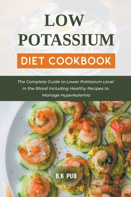 Deliciously Healthy: Low Sodium Low Potassium Recipes