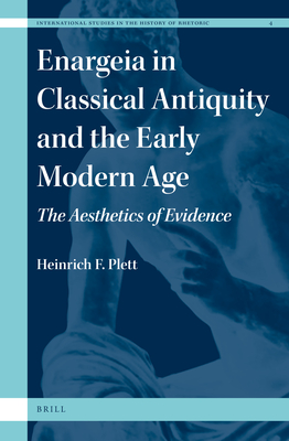 Enargeia in Classical Antiquity and the Early Modern Age: The ...