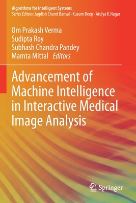 Advancement of Machine Intelligence in Interactive Medical Image ...
