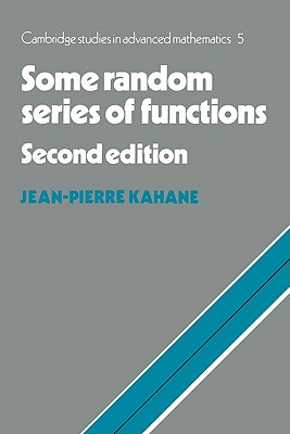 Some Random Series of Functions (Cambridge Studies in Advanced ...