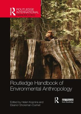 Routledge Handbook of Environmental Anthropology (Routledge Environment and Sustainability ...