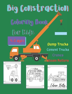 Big Constraction Coloring Book for Kids 4-8 Ages: Excavators -Dump ...