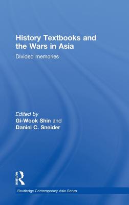 History Textbooks and the Wars in Asia: Divided Memories (Routledge ...
