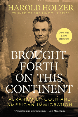 Brought Forth on This Continent: Abraham Lincoln and American ...
