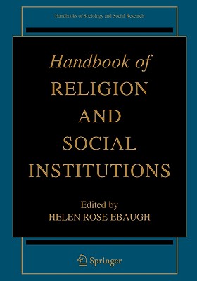 Handbook of Religion and Social Institutions (Handbooks of Sociology ...