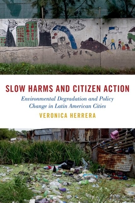 Slow Harms and Citizen Action: Environmental Degradation and Policy ...