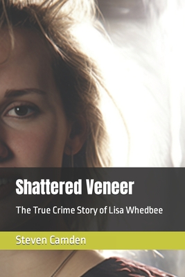 Shattered Veneer: The True Crime Story of Lisa Whedbee | An Unlikely Story