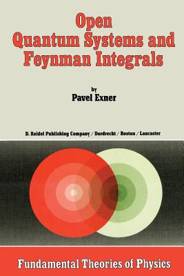 Open Quantum Systems and Feynman Integrals (Fundamental Theories of ...