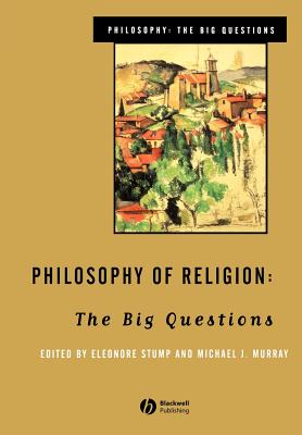 Philosophy of Religion: The Big Questions (Philosophy: The Big ...